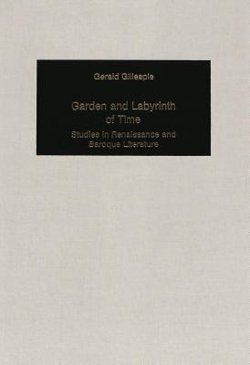 Garden and Labyrinth of Time: Studies in Renaissance and Baroque ...