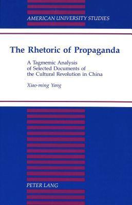 The Rhetoric of Propaganda: A Tagmemic Analysis of Selected Documents ...