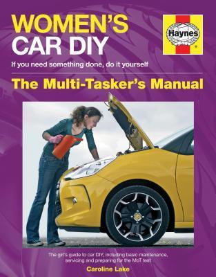 Women's Car DIY - If you need something done, do it yourself - The ...