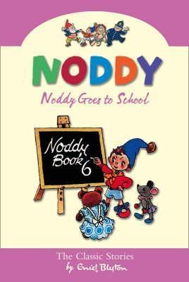 Noddy Goes to School (Noddy Classic Collection) by Enid Blyton | Goodreads