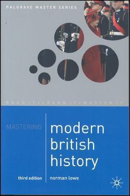 Mastering Modern British History by Norman Lowe | Goodreads