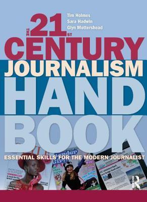 The 21st Century Journalism Handbook: Essential Skills for the Modern ...