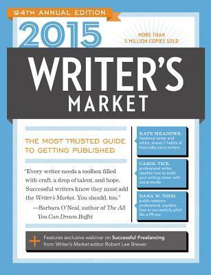 2015 Writer's Market: The Most Trusted Guide to Getting Published by ...