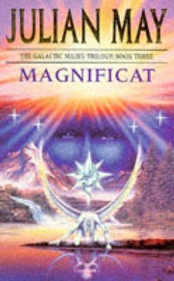 Magnificat by Julian May | Goodreads