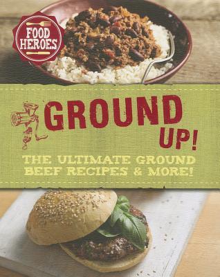Ground Up! (Food Heroes) by Love Food | Goodreads