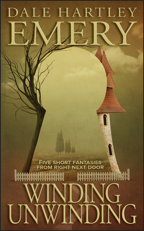Winding Unwinding by Dale Hartley Emery | Goodreads
