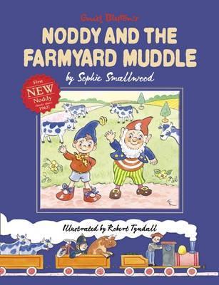 Noddy and the Farmyard Muddle by Sophie Smallwood | Goodreads