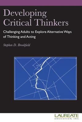 Developing Critical Thinkers: Challenging Adults to Explore Alternative ...