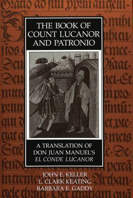 The Book Of Count Lucanor And Patronio: A Translation Of Don Juan ...