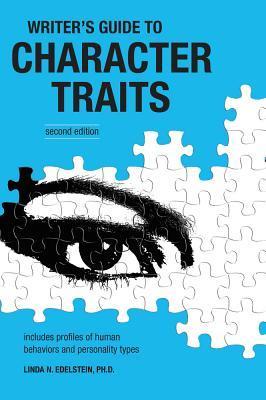 Writer's Guide to Character Traits by Linda N. Edelstein | Goodreads