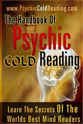 The Handbook Of Psychic Cold Reading: Psychic Reading For The Non ...