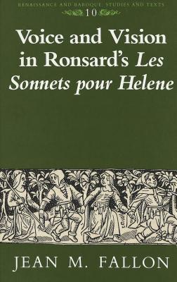 Voice and Vision in Ronsard's «Les Sonnets pour Helene» by Jean M ...