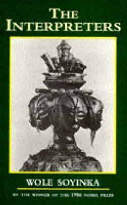 The Interpreters by Wole Soyinka | Goodreads