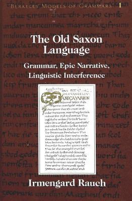 The Old Saxon Language: Grammar, Epic Narrative, Linguistic ...