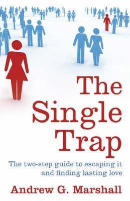 The Single Trap by Andrew G. Marshall | Goodreads