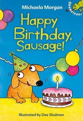 Happy Birthday, Sausage! (Chameleons) by Michaela Morgan | Goodreads