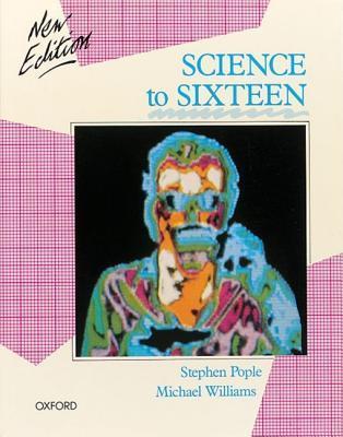 Science to Sixteen: GCSE Edition by Stephen Pople | Goodreads