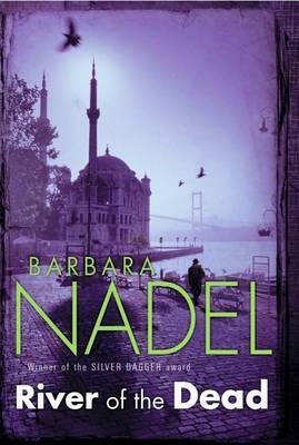 River of the Dead (Cetin Ikmen, #11) by Barbara Nadel | Goodreads