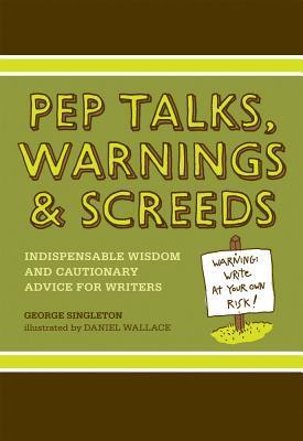 Pep Talks, Warnings, And Screeds: Indispensable Wisdom And Cautionary ...