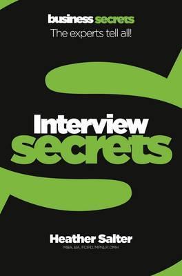 Interview Secrets (Collins Business Secrets) by Heather Salter | Goodreads