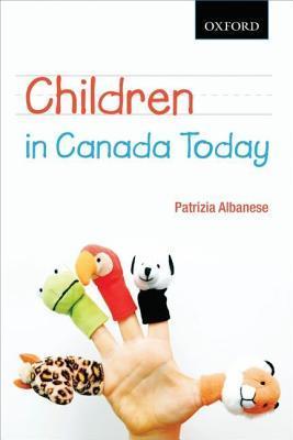 Children in Canada Today by Patrizia Albanese | Goodreads