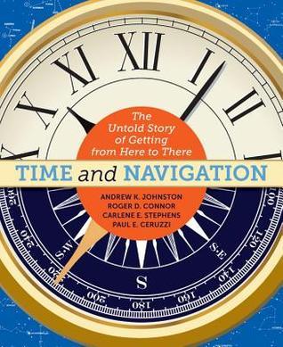 Time and Navigation: The Untold Story of Getting from Here to There by ...