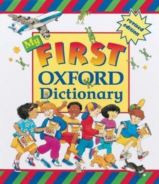 My First Oxford Dictionary by Oxford University Press | Goodreads