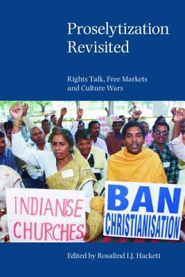 Proselytization Revisited by Rosalind I.J. Hackett | Goodreads