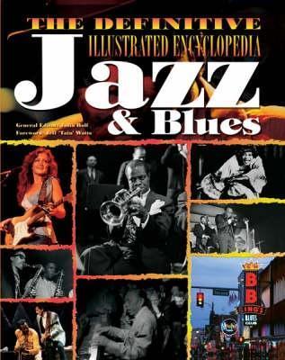 the-definitive-illustrated-encyclopedia-of-jazz-and-blues by Julia Rolf ...