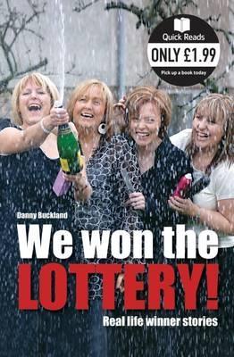 We Won The Lottery: Real Life Winner Stories by Danny Buckland | Goodreads