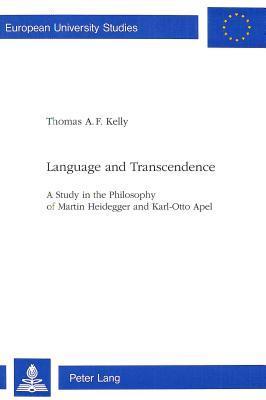 Language and Transcendence: A Study in the Philosophy of Martin ...