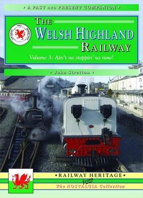 The Welsh Highland Railway V. 3 by John Stretton | Goodreads