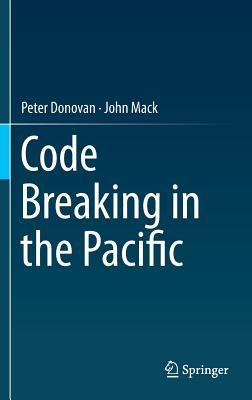 Code Breaking in the Pacific by Peter Donovan | Goodreads