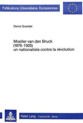 Moeller van den Bruck (1876-1925) - un nationaliste contre la ...