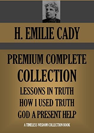 Premium Complete Collection: Lessons In Truth; How I Used Truth; God A ...