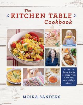 Kitchen Table Cookbook: Easy Family Recipes from a Country Fair Ribbon ...