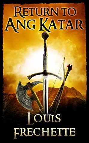 Return to Ang Katar by Louis Frechette | Goodreads