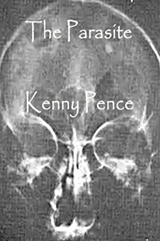 The Parasite by Kenny Pence | Goodreads