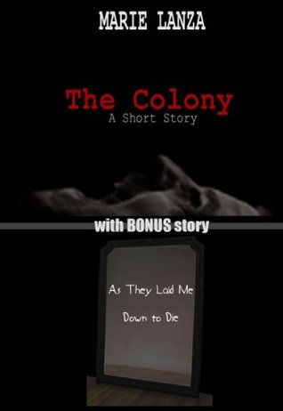The Colony (The Colony, short story series Book 1) by Marie Lanza ...