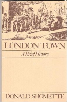 London Town: A Brief History by Donald G. Shomette | Goodreads