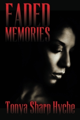 Faded Memories by Tonya Sharp Hyche | Goodreads