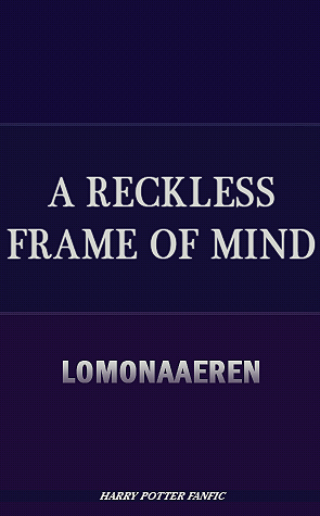 A Reckless Frame of Mind (The Frames of Mind, #1) by Lomonaaeren ...