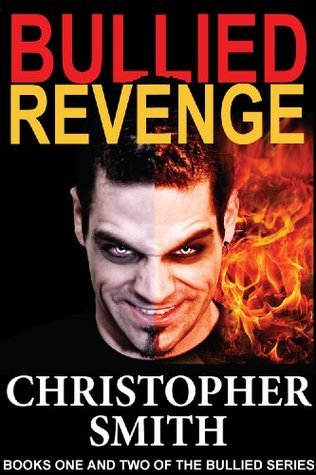 Bullied & Revenge by Christopher Smith | Goodreads