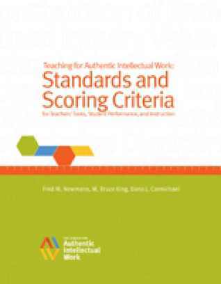 Teaching for Authentic Intellectual Work: Standards and Scoring ...