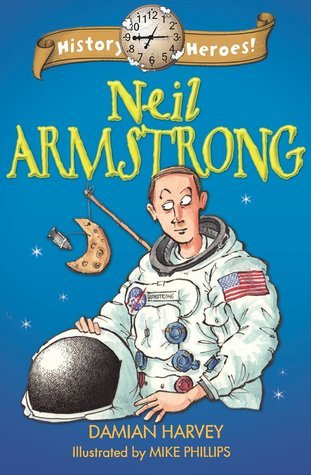 Neil Armstrong (History Heroes!) by Damian Harvey | Goodreads