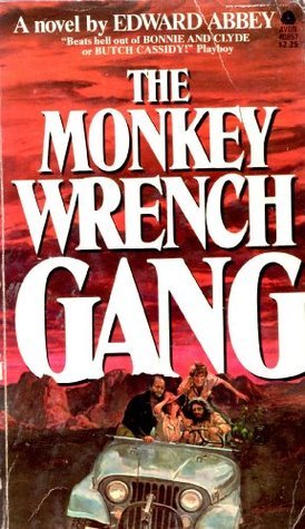 The Monkey Wrench Gang by Edward Abbey | Goodreads