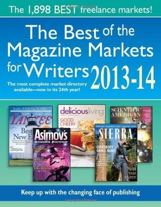The Best of the Magazine Markets for Writers 2013-14 by Susan M ...