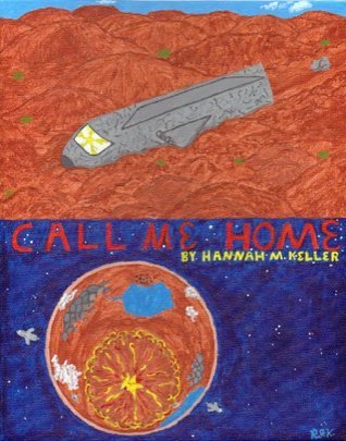 Call Me Home by Hannah May Keller | Goodreads