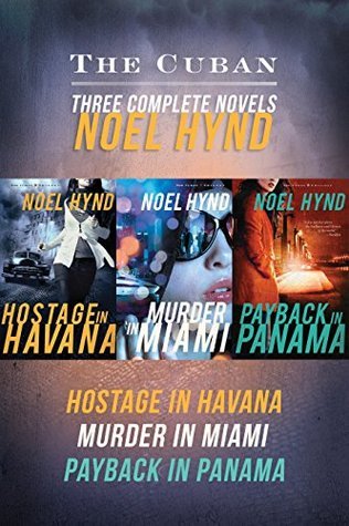 The Cuban: Three Complete Novels by Noel Hynd | Goodreads