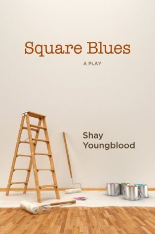 Square Blues by Shay Youngblood | Goodreads
